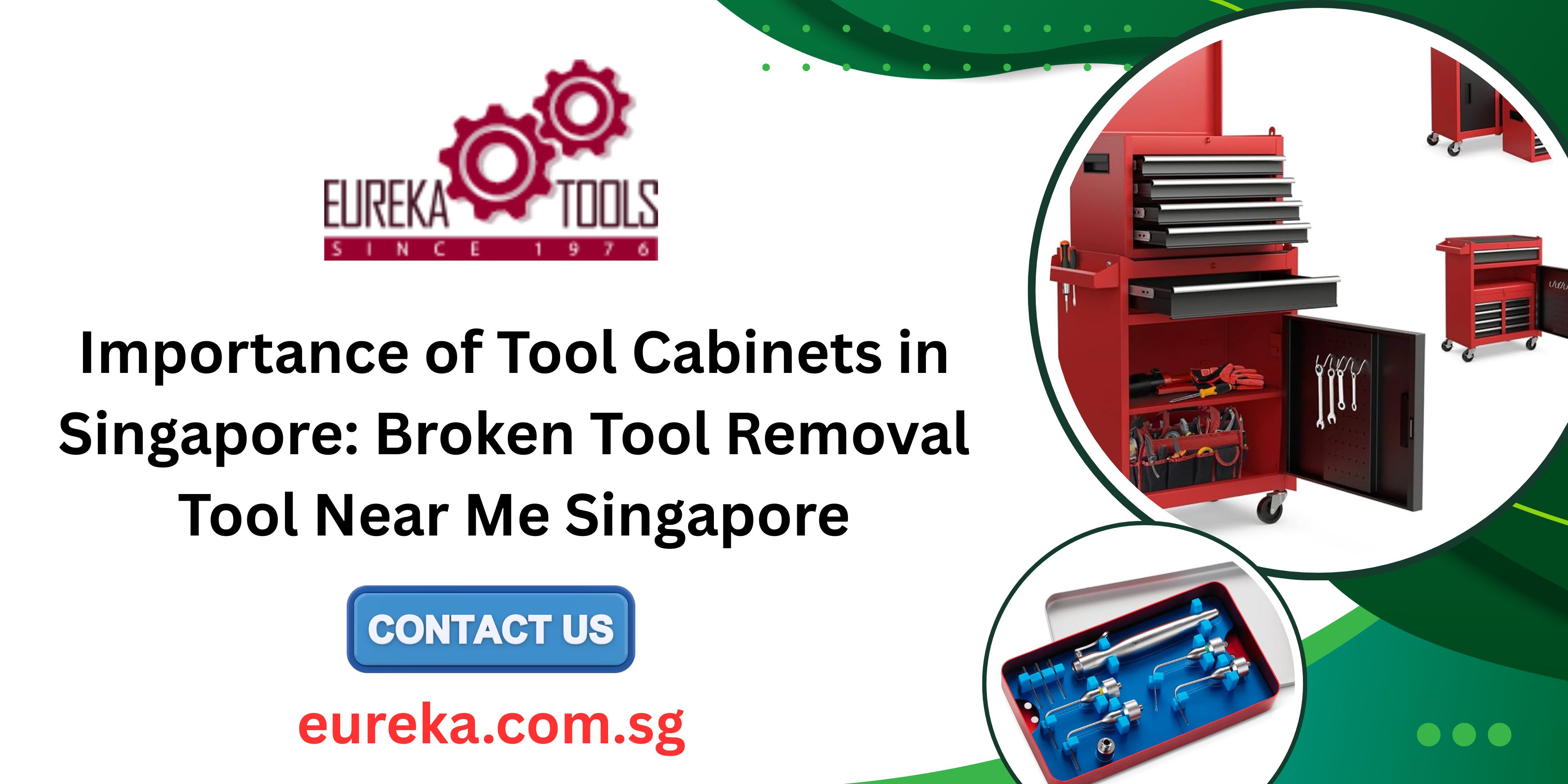 Tool Cabinet Singapore | Broken Tool Removal Tool Near Me - Eureka Tools